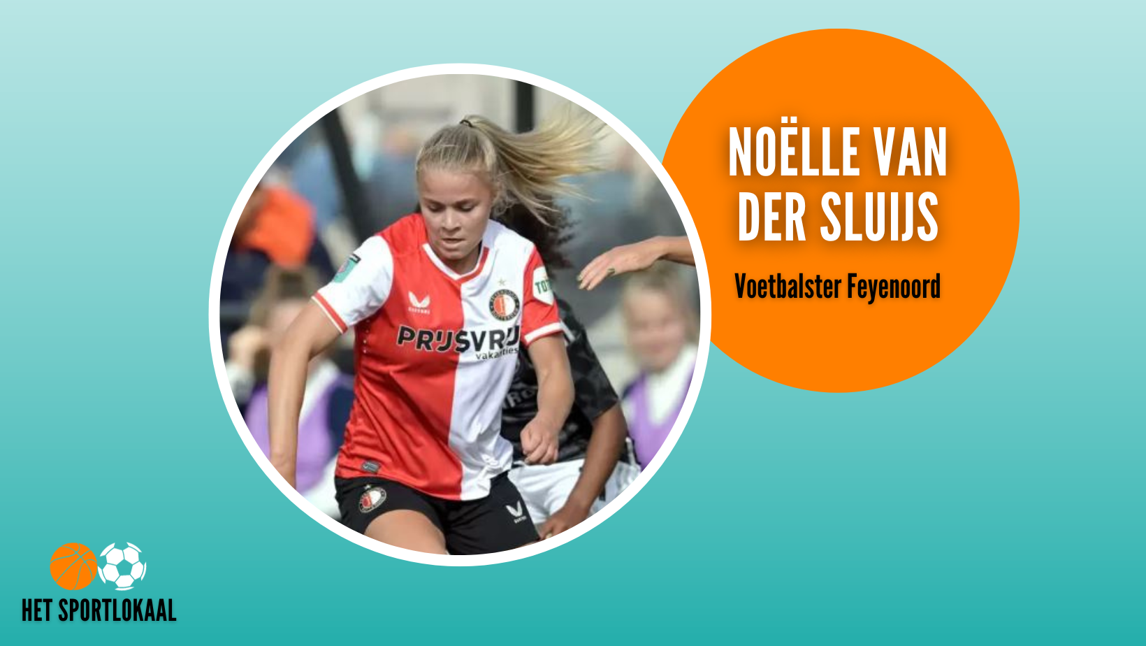 Noëlle van der Sluijs (18) over haar stormachtige ontwikkeling bij ...