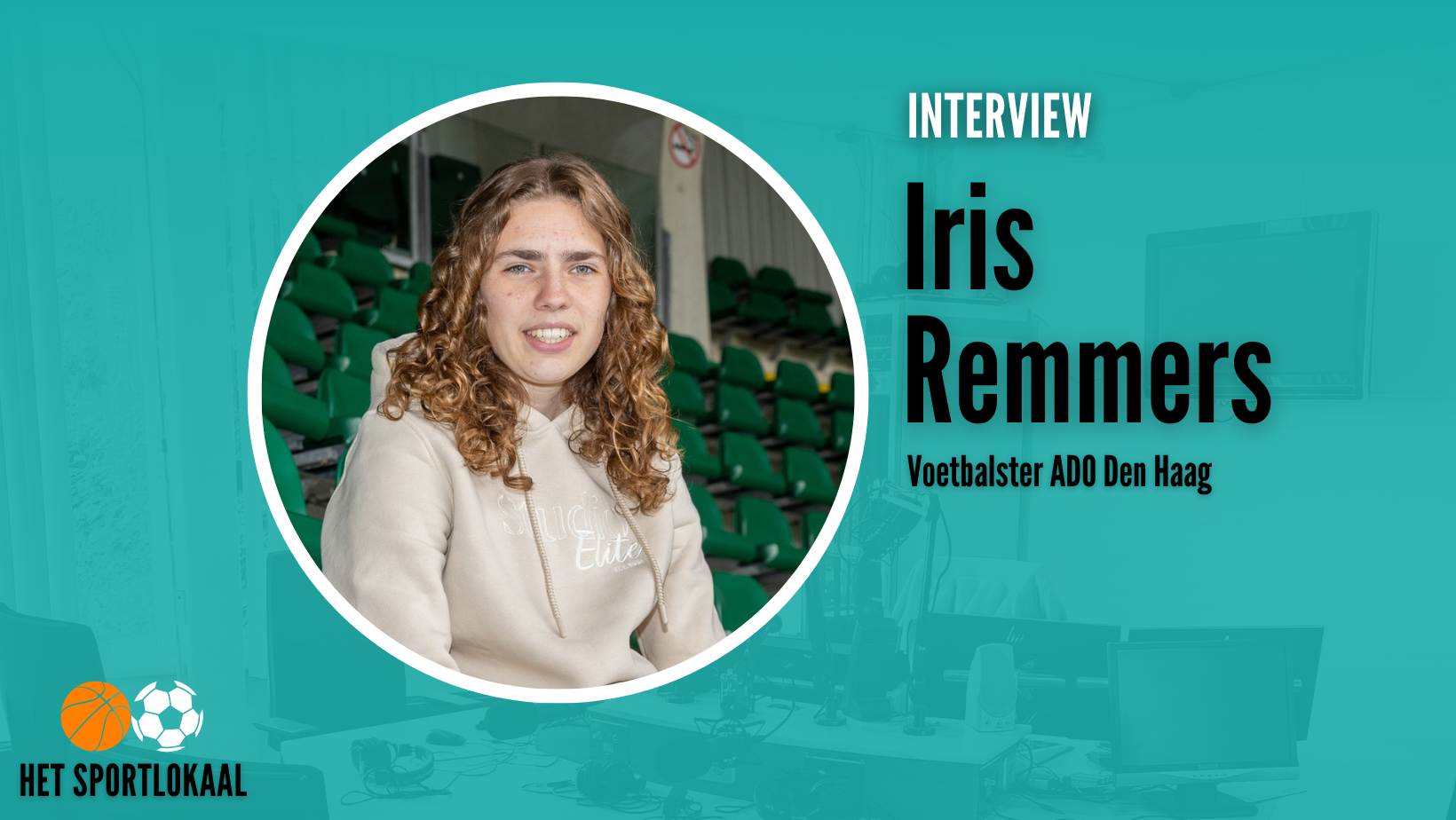 Terugluisteren: Iris Remmers in Het Sportlokaal over debuut en eerste contract bij ADO Den Haag ...